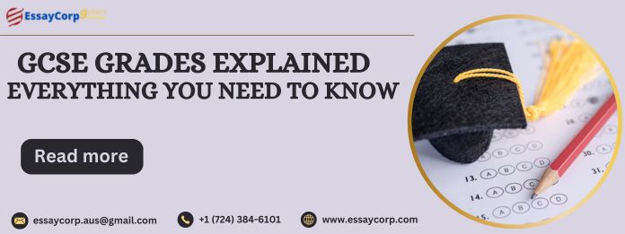 GCSE Grades Explained: Everything You Need To Know