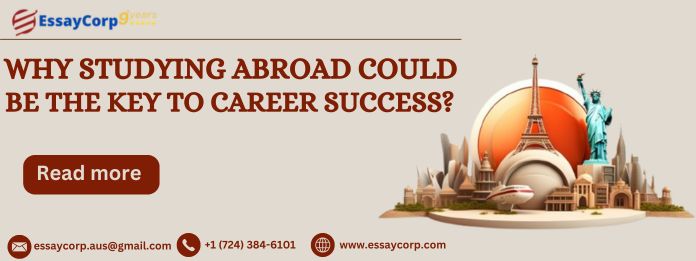Why Studying Abroad Could Be The Key To Career Success?