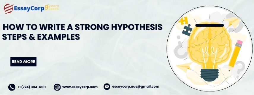 How to Write a Strong Hypothesis: Steps & Examples